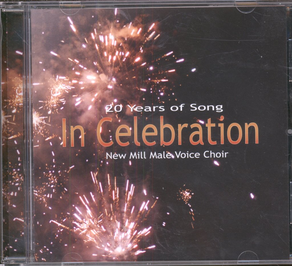 New Mill Male Voice Choir - In Celebration 20 years Of Song - Cd ...