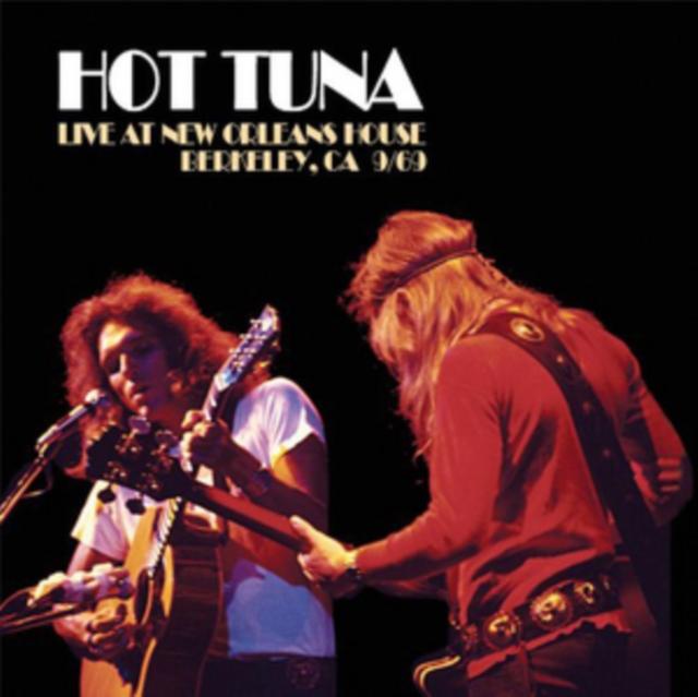 Hot Tuna - Live At New Orleans House, Berkeley Ca 9/69 - Cd – Vinyl Tap