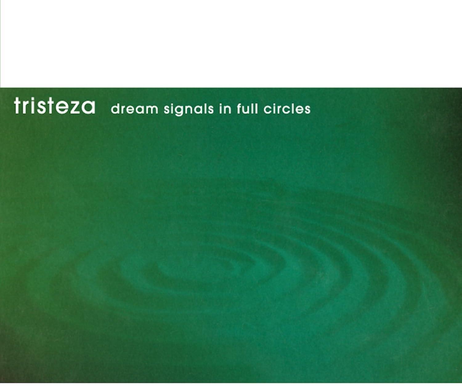 Tristeza - Dream Signals In Full Circles (25th Anniversary Edition ...