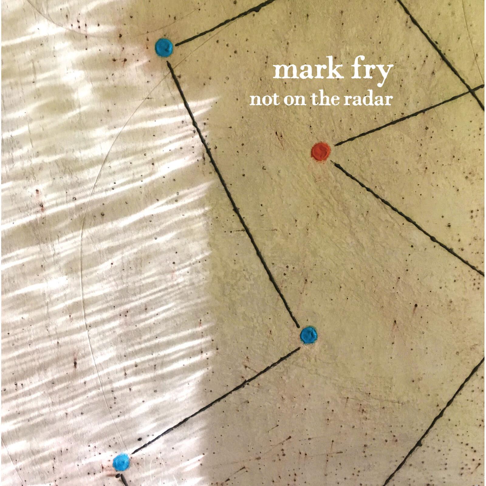 Mark Fry - Not On the Radar - Cd – Vinyl Tap