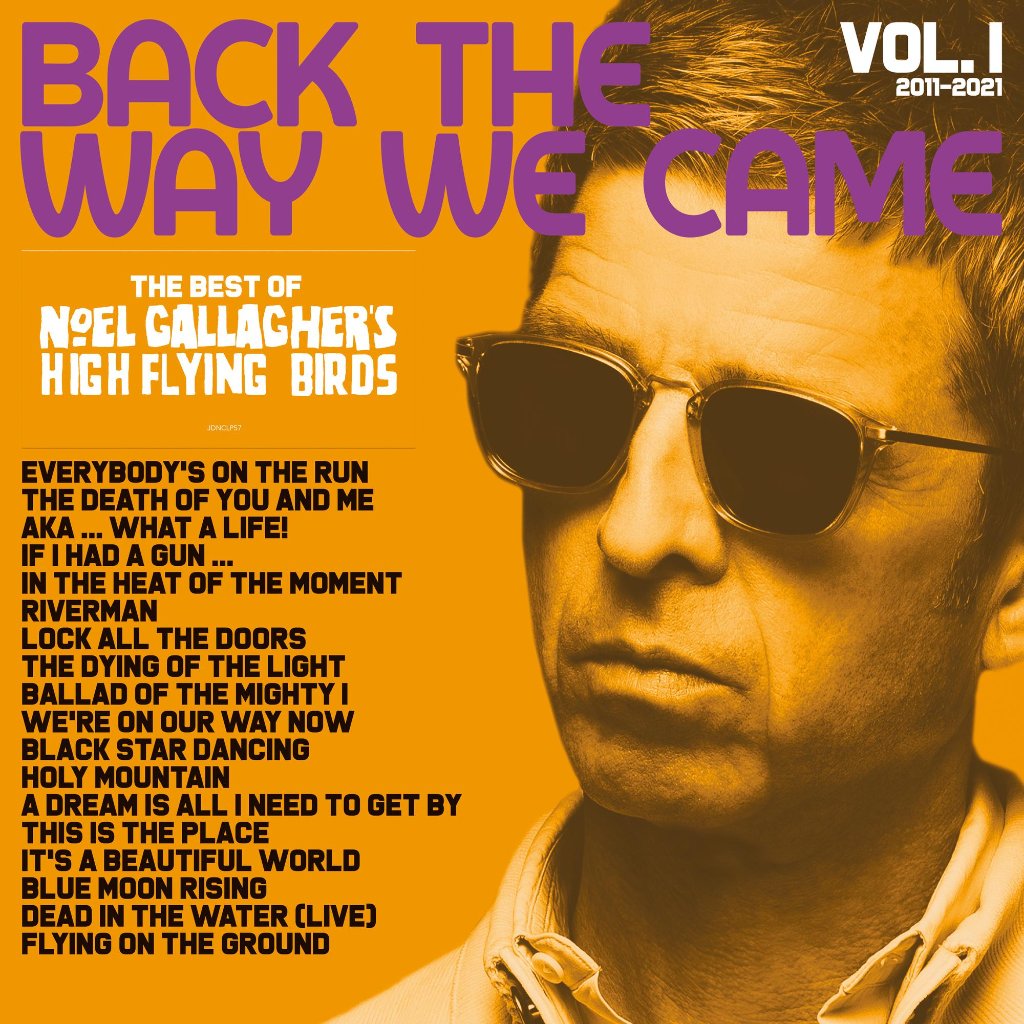 Noel Gallagher's High Flying Birds - Back The Way We Came: Vol. 1 (201 ...
