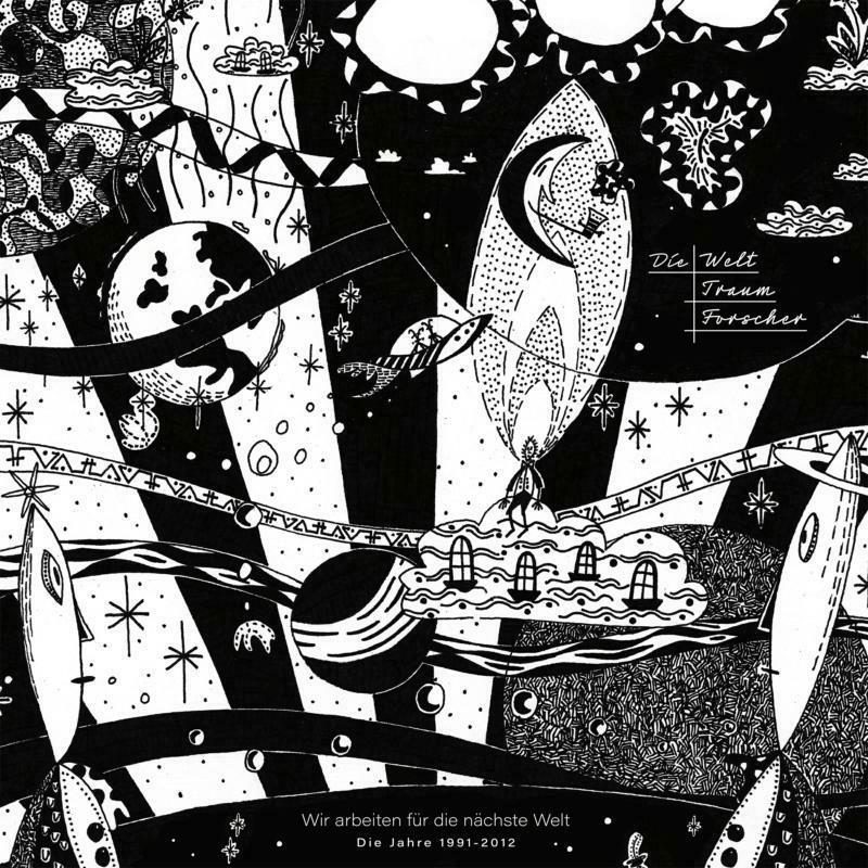 Die Welttraumforscher - Wir Arbeiten Fur Die Nachste Welt (1991 - 2012 ...