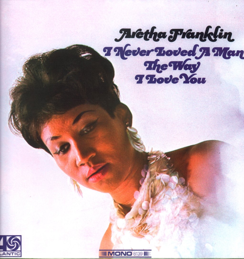 Aretha Franklin - I Never Loved A Man The Way I Love You - Lp – Vinyl Tap
