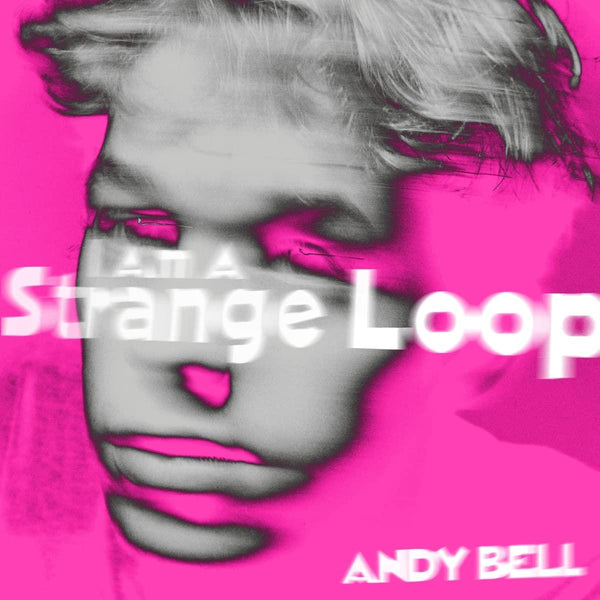 Andy Bell - I Am A Strange Loop EP - 10 Inch – Vinyl Tap