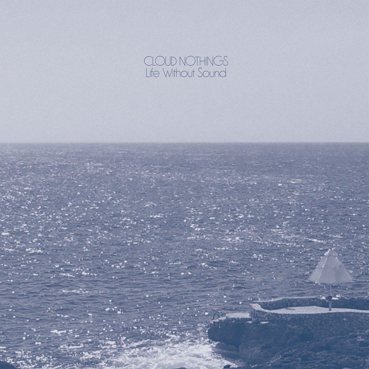 Cloud Nothings - Life Without Sound - Lp – Vinyl Tap