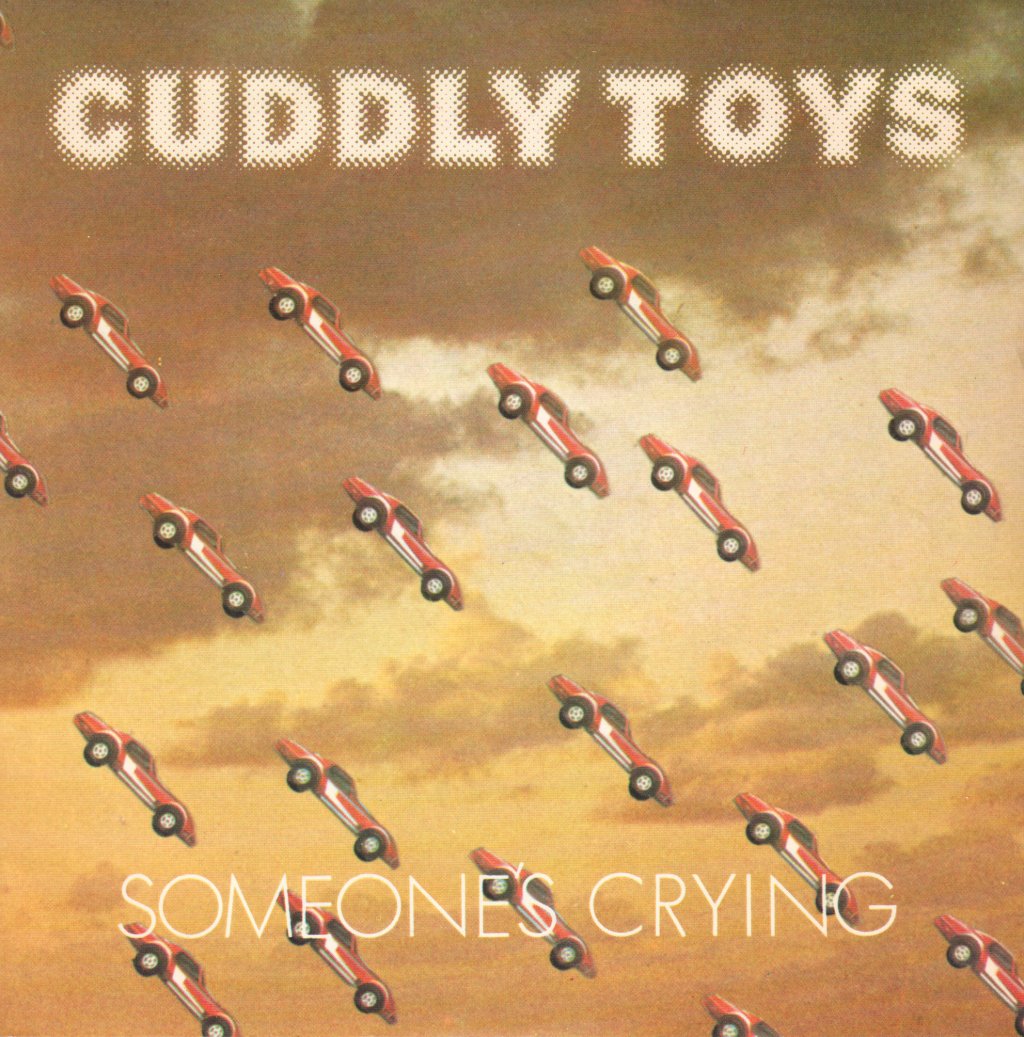 Cuddly Toys - Someone's Crying - 7 Inch – Vinyl Tap