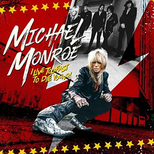 Michael Monroe - I Live Too Fast To Die Young! - Cd – Vinyl Tap