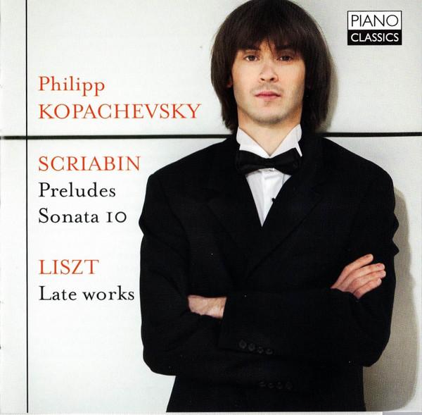 Philipp Kopachevsky - scriabin preludes sonata 10 liszt late works - C ...
